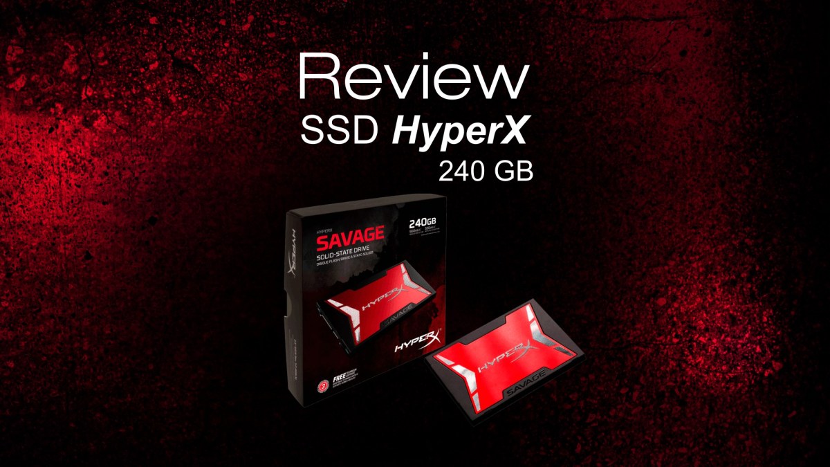 [Review] SSD HyperX Savage 240GB – Lock Gamer Hardware